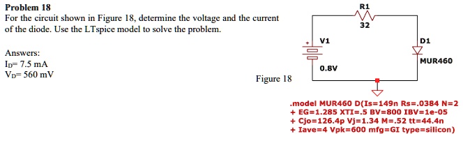 Problem 18 For the circuit shown in Figure 18, determine the voltage and the current of the ...
