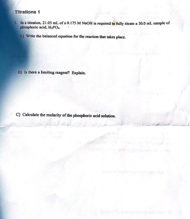 SOLVED: Titrations titration, 21.05 mL ofa 0.175 M NaOH required t0 fully titrate 30.0 mL sample ...