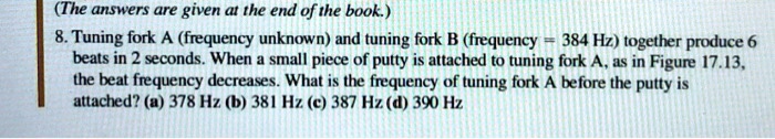 SOLVED: (The answers are given at the end of the book: - Tuning fork A (frequency unknown) and ...