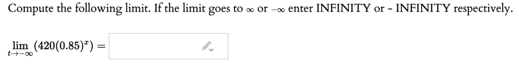 Solved Compute The Following Limit If The Limit Goes To Or Enter