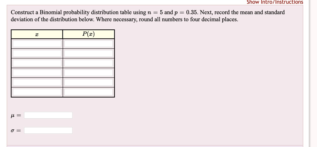 show introf instructions construct a binomial probability distribution table using 5 and p 035 ...