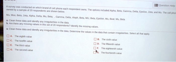 SOLVED: Question Help owned by a sample of 20 respondents are shown ...