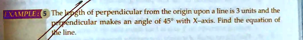 SOLVED: The length of the perpendicular from the origin upon a line is ...