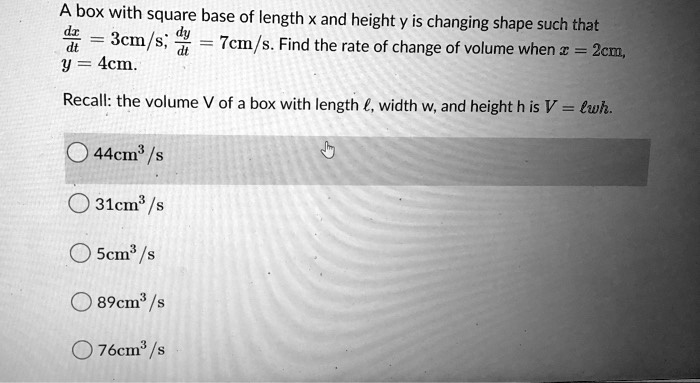 A box with a square base of length X and height y is changing shape ...
