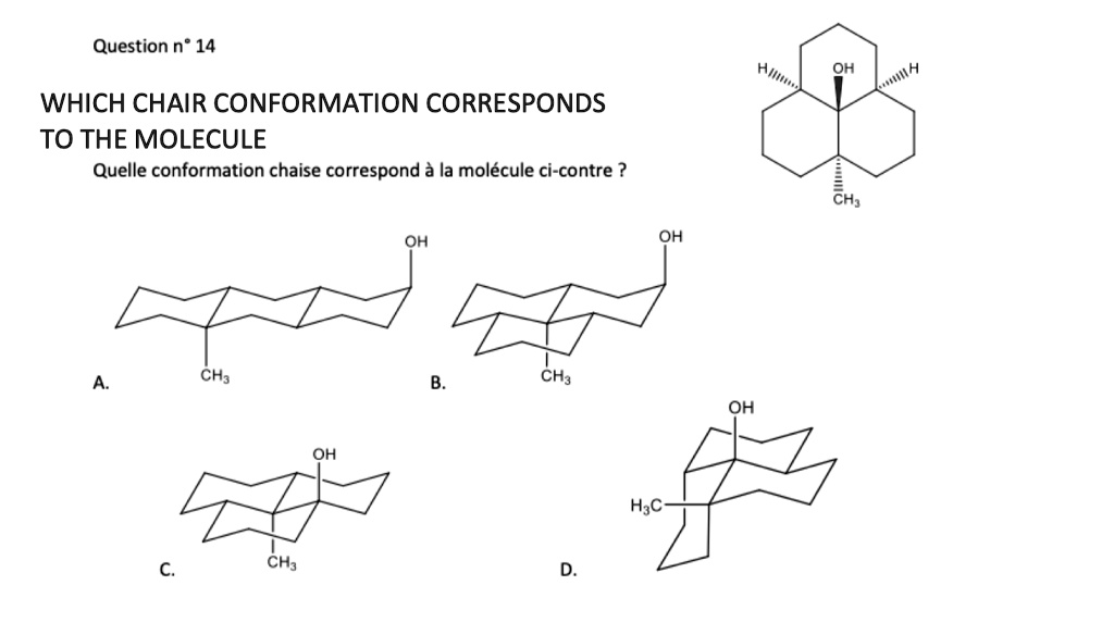 SOLVED:Question n" 14 QH WHICH CHAIR CONFORMATION CORRESPONDS TO THE ...