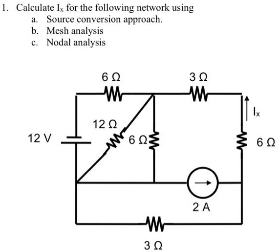 SOLVED: Determine Ix for the following network using nodal analysis ... SOLVED: Determine Ix for the following network using nodal analysis ...