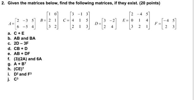 given the matrices below find the following matrices if they exist 20 points 4 81s a 5 a ce ab ...