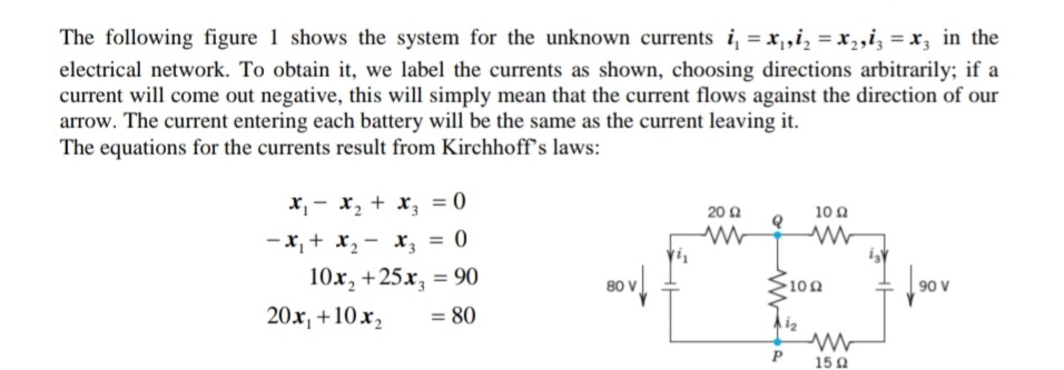 SOLVED: The following figure 1 shows the system for the unknown currents i1=x1, i2=x2, i3=x3 in ...