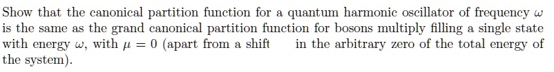 SOLVED: QUANTUM STATISTICAL MECHANICS; please provide a detailed answer. Thanks. Show that the ...
