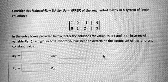 SOLVED:Consider this Reduced-Row Echelon Form (RREF) of the augmented ...