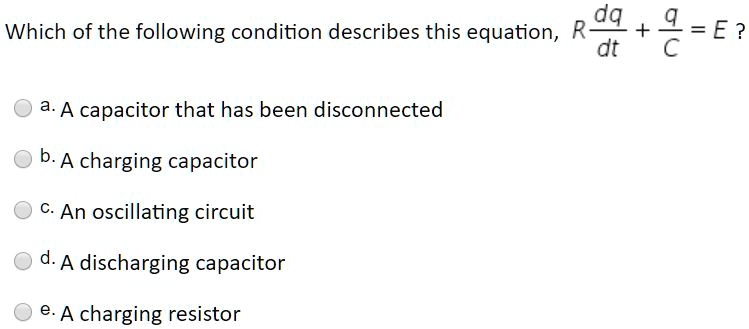 Which of the following condition describes this equation, R(dq)/(dt ...
