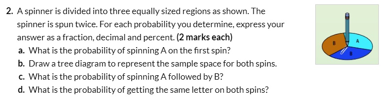 2 a spinner is divided into three equally sized regions as shown the spinner is spun twice for ...