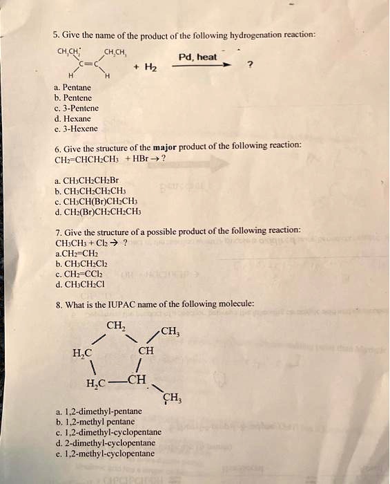SOLVED: 5. Give the name of the product of the following hydrogenation reaction: CHCH" CHCH Pd ...