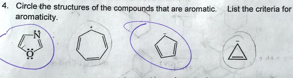 SOLVED: 4 Circle the structures of the compounds that are aromatic List ...