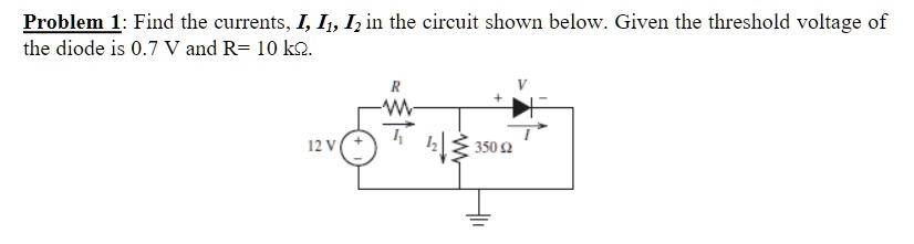 problem 1 find the currentsi i i in the circuit shown below given the threshold voltage of the ...