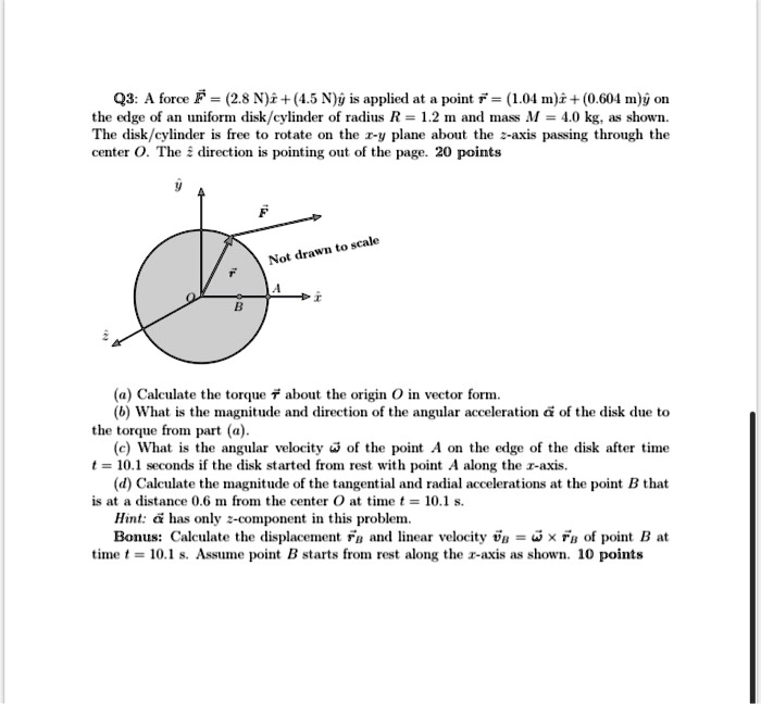 SOLVED: Q3: The force F = (28 N)r + (4.5 N)y is applied at point (1.0 m)f + (0.60 m)y on the ...