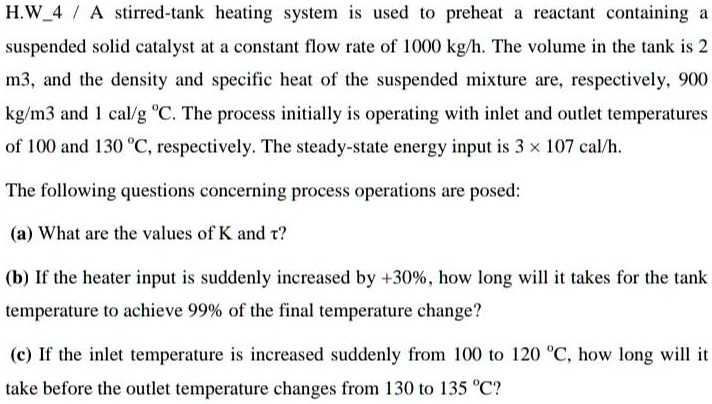 H.W4 / A stirred-tank heating system is used to preheat a reactant ...