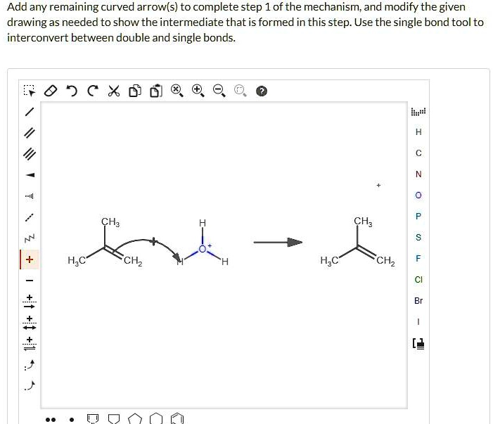 Add any remaining curved arrow(s) to complete step 1 of the mechanism, and modify the given ...