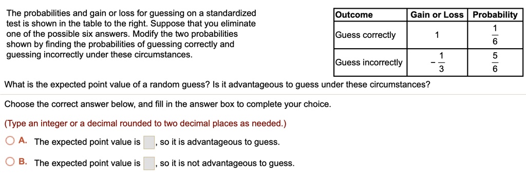 the probabilities and gain or loss for guessing on a standardized test ...