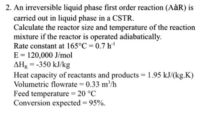 [GET ANSWER] 2. An irreversible liquid phase first order reaction (AàR ...