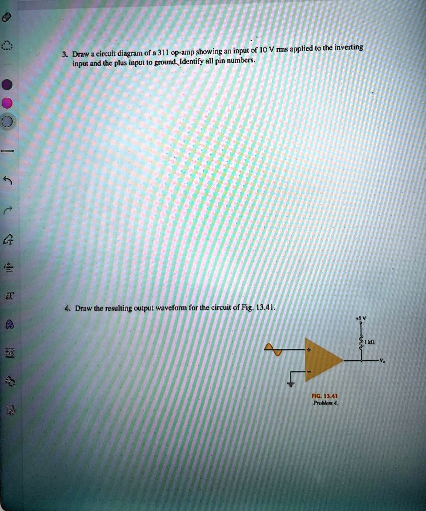 3. Draw a circuit diagram of a 311 op-amp showing an input of 10 V rms applied to the inverting ...
