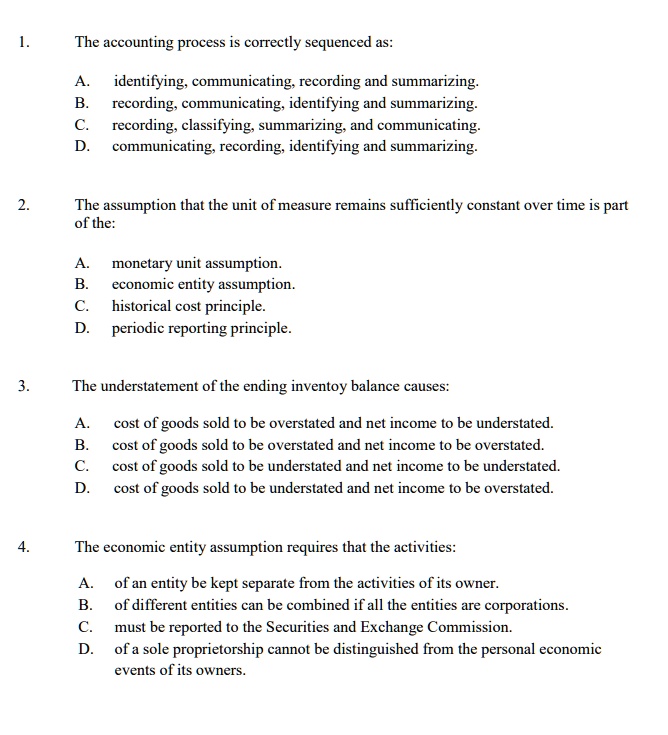 The accounting process is correctly sequenced as: identifying; communicating; recording and ...