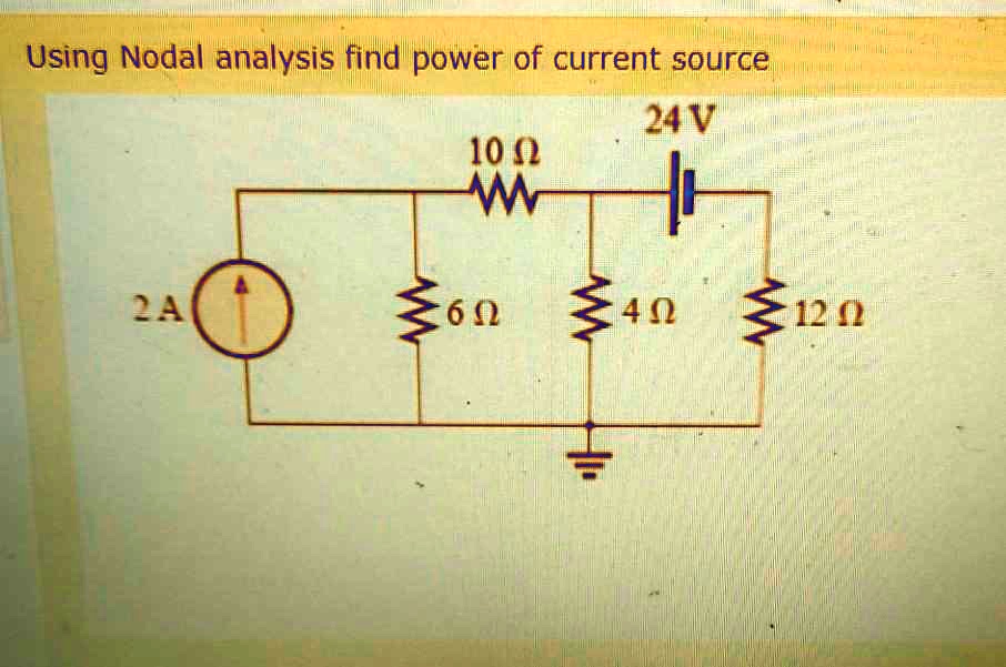 Using Nodal analysis, find the power of the current source 24V 10 (2 24 %60 240 210.
