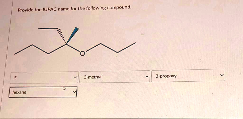 SOLVED: Provide the IUPAC name for the following compound: 3-methyl 3 ...