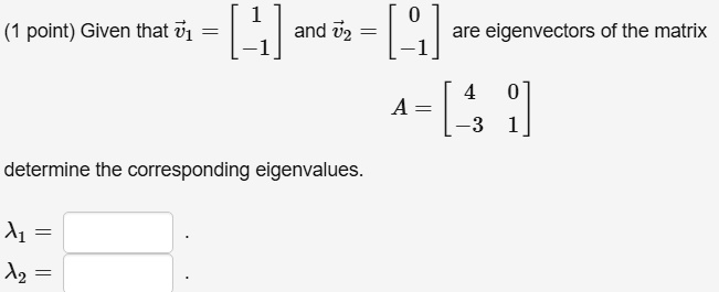 SOLVED: point) Given that U1 and U2 are eigenvectors of the matrix A ...