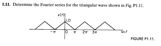 VIDEO solution: 1.11. Determine the Fourier series for the triangular ...