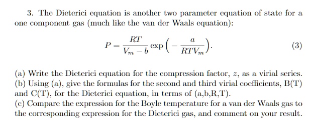 SOLVED: The Dieterici equation is another two-parameter equation of ...