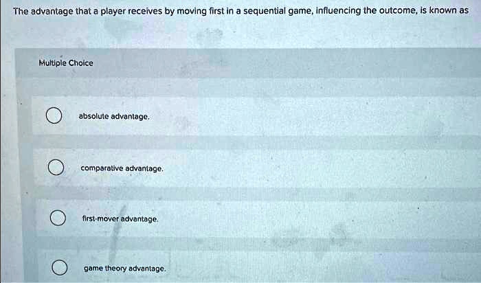SOLVED: The advantage that a player receives by moving first in a ...