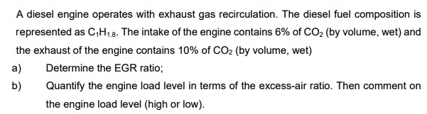 SOLVED: A diesel engine operates with exhaust gas recirculation. The ...