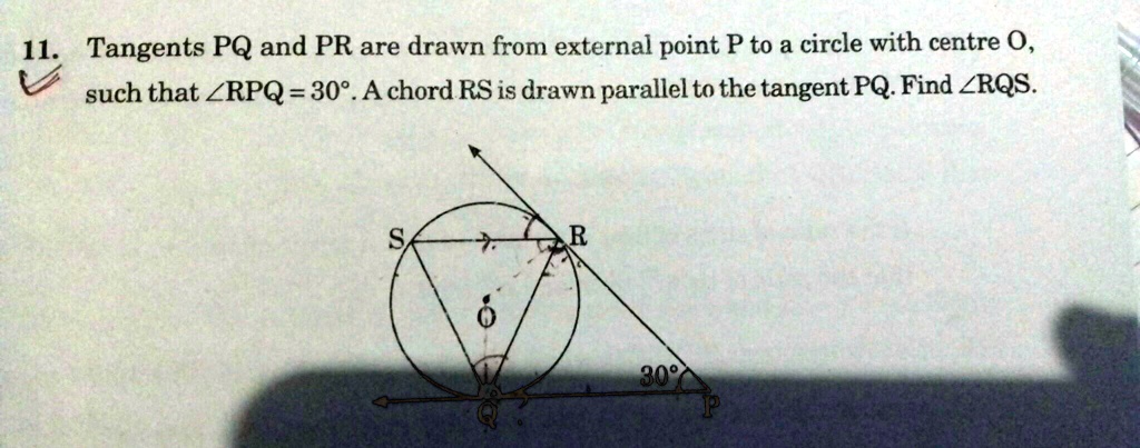 11. Tangents PQ and PR are drawn from external point P to a circle with centre O, such that ∠RPQ ...