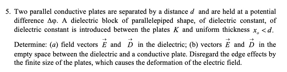 SOLVED: 5. Two parallel conductive plates are separated by a distance d ...