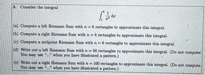 Consider the integral. Compute the left Riemann Sum with n = 6 rectangles to approximate this ...