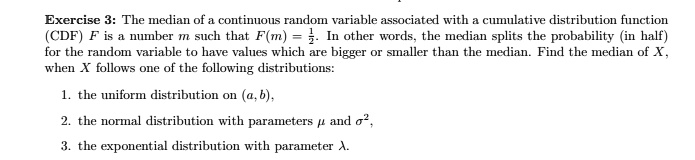 SOLVED: Exercise 3: The median of . continuous random variable ...
