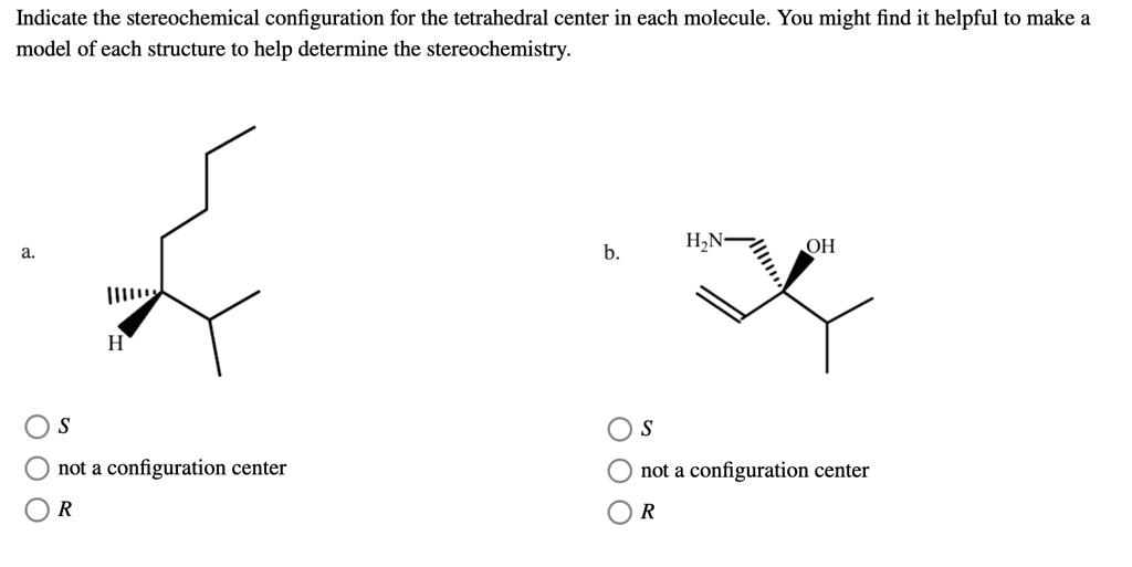 SOLVED: Indicate the stereochemical configuration for the tetrahedral ...