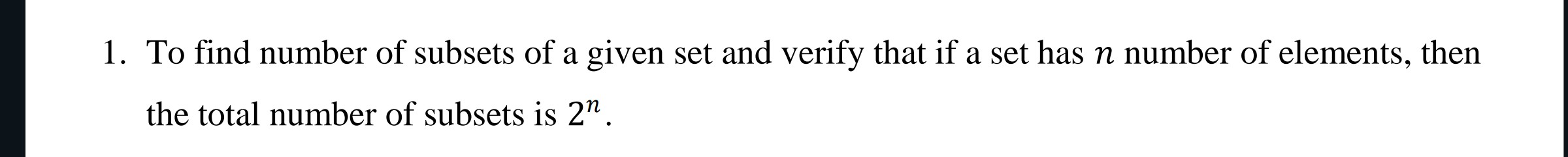 Solved 1 To Find Number Of Subsets Of A Given Set And Verify That If A Set Has N Number Of