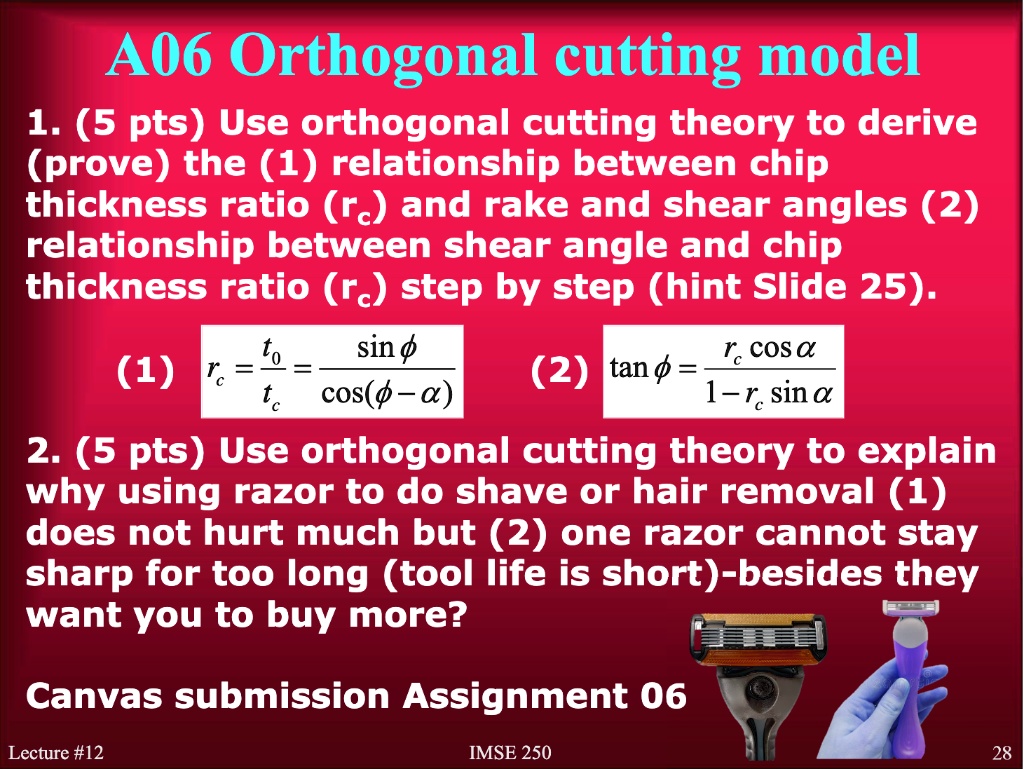 SOLVED: A06 Orthogonal Cutting Model 1. (5 pts) Use orthogonal cutting theory to derive (prove ...