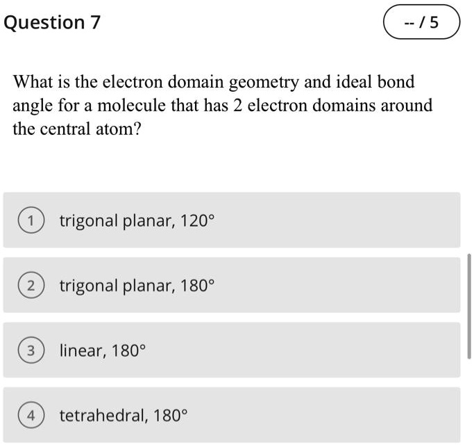 SOLVED: Question 7 15 What is the electron domain geometry and ideal ...