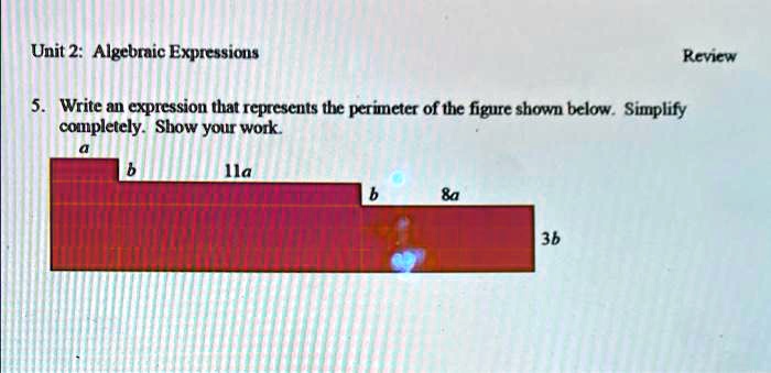 SOLVED: Unit 2: Algebraic Expressions Review 5. Write an expression ...