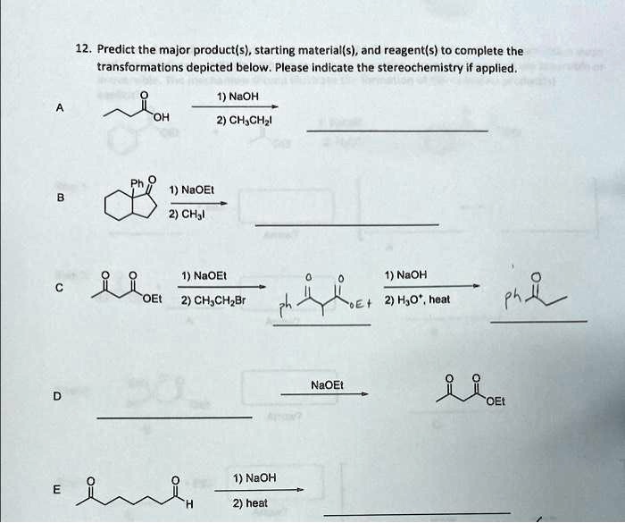 SOLVED: predict the major products, starting materials, and reagants to complete the ...