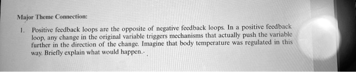 Solved Major Theme Connection Positive Feedback Loops Are The Opposite Of Negative Feedback