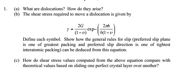 SOLVED: (a) What are dislocations? How do they arise? (b) The shear ...