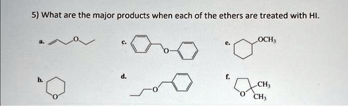 SOLVED: 5)What are the major products when each of the ethers are ...