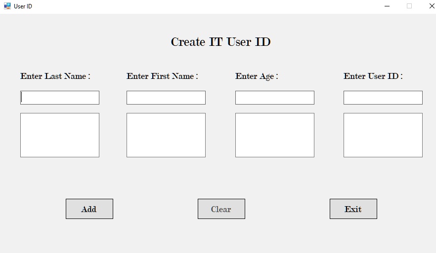 User ID Create IT User ID Enter Last Name: Enter First Name: Enter Age ...