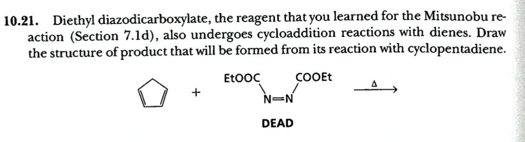 SOLVED:10.21. Diethyl diazodicarboxylate, the reagent thatyou learned ...