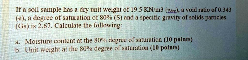 If a soil sample has a dry unit weight of 19.5 KN/m3 (γdry), a void ...
