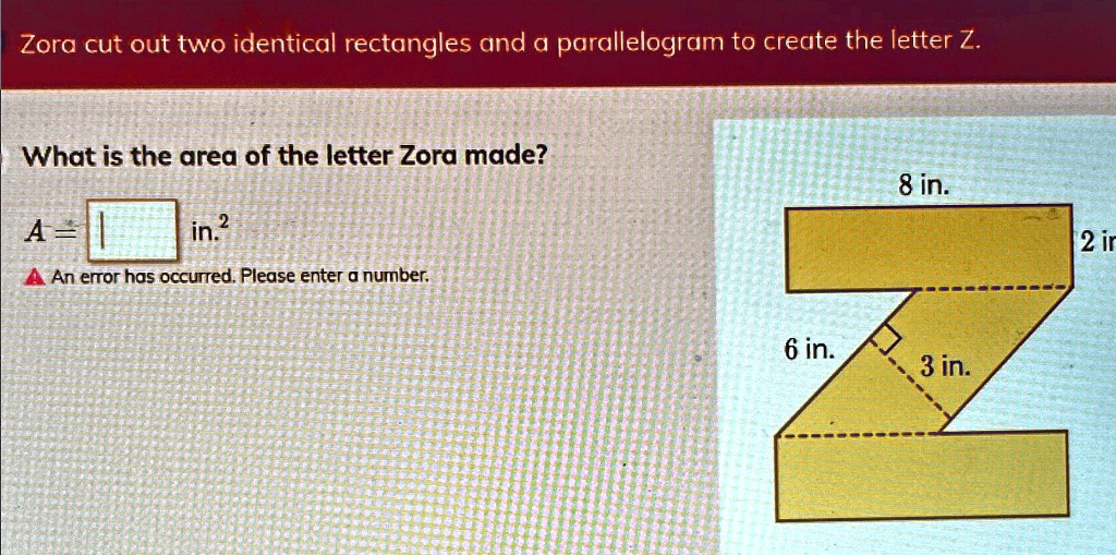 Zora cut out two identical rectangles and a parallelogram to create the ...